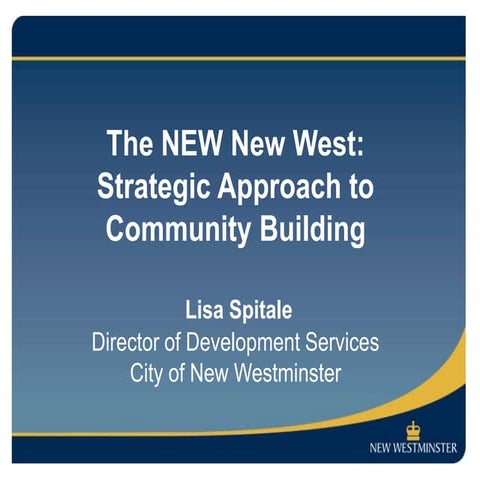 The NEW New West: Strategic Approach to Community Building Lisa Spitale ...