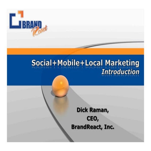 New Opportunities in Social+Mobile+Local Marketing - Dick Raman | PDF
