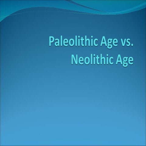 Paleolithic vs Neolithic | PPT