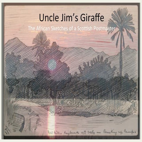Uncle Jim's Giraffe: the African sketches of a Scottish Postmaster ...