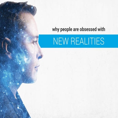 Why people are obsessed with new realities | PPT