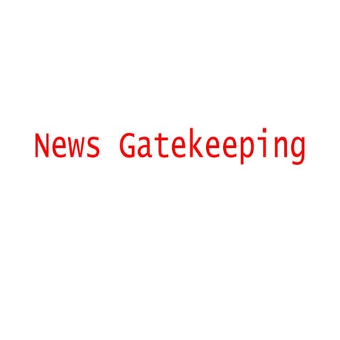 News Gatekeeping | PPT