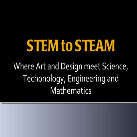 STEM to STEAM: Where Art and Design meet Science, Technology ...