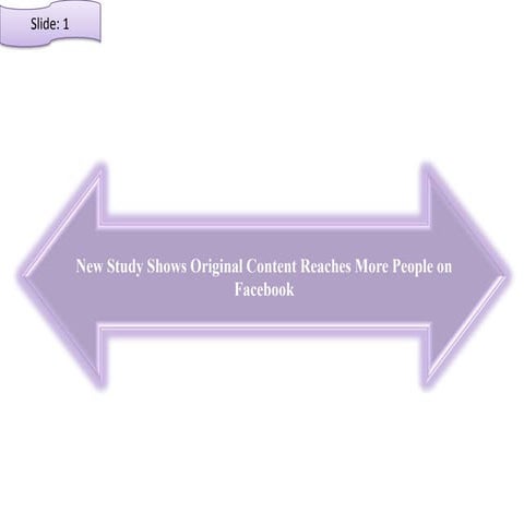 New study shows original content reaches more people on facebook | PPT