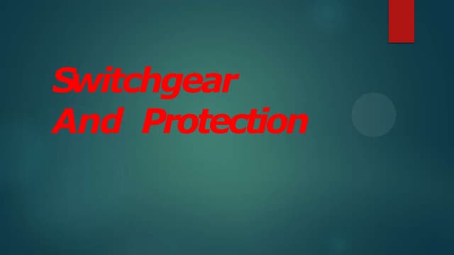 Switchgear and protection lecture 1 | PPTX