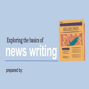 NEWSWRITING - CAMPUS JOURNALISM 101 FOR LEARNERS | PPTX