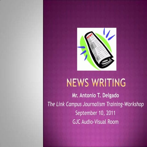 News writing the link campus journalism training-workshop 2011 | PPT