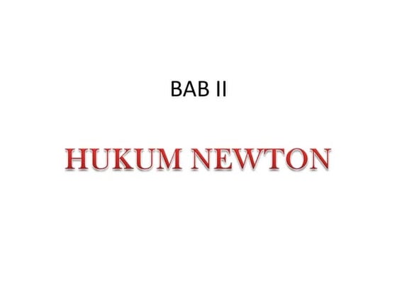 POWERPOINT MENGENAI HUKUM NEWTON I, II, DAN III | PPTX