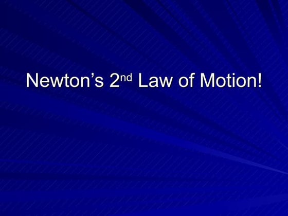 Newton's second law of motion | PPTX