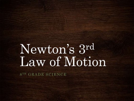 Newton third law of motion ppt | PPTX | Physics | Science