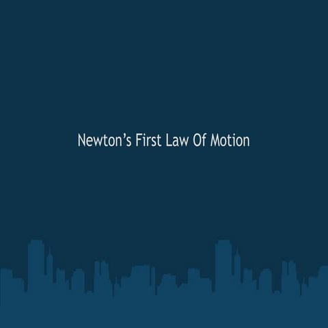 Newtons first law.pptxhfddytytrdtfdftttrtrt | PPTX