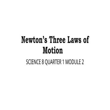 Newton’s Three Laws of Motion Quarter 1 module 2.pptx