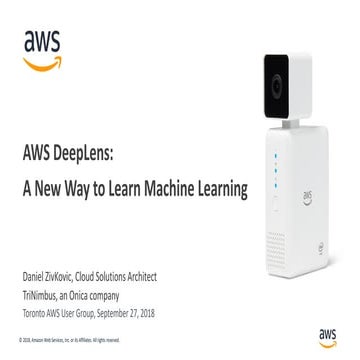 New way to learn Machine Learning with AWS DeepLens & Daniel ZivKovic | PDF