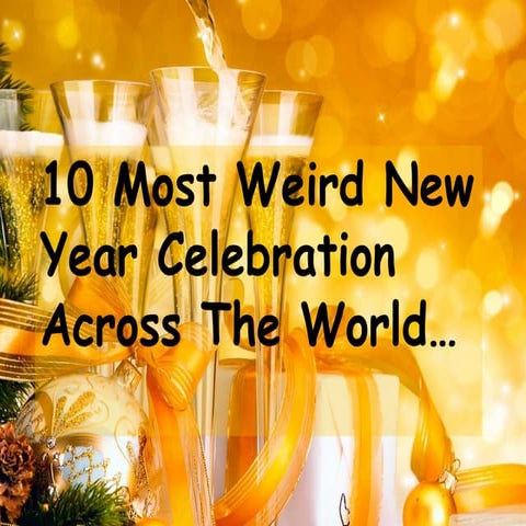 10 Most Exceptional New Year Celebrations Around The World | PPT