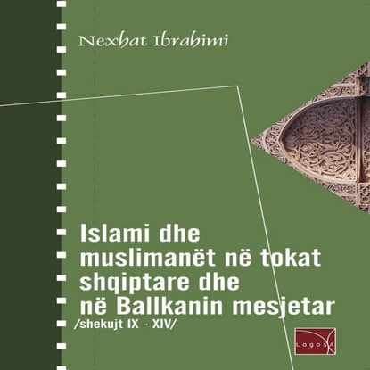 Nexhat ibrahimi islami dhe muslimanet ne trojet shqiptare ne ballkanin mesjetare | PDF