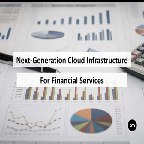 Next-Generation Cloud Infrastructure for Financial Services | PPTX