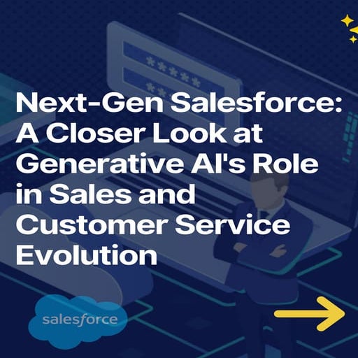 Next-Gen Salesforce A Closer Look at Generative AI's Role in Sales and ...