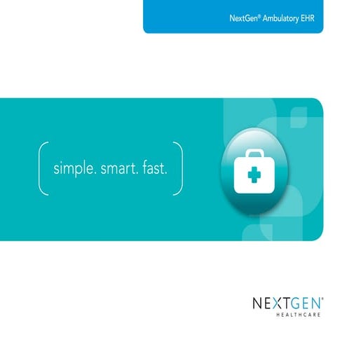NextGen Ambulatory EHR: Simple. Smart. Fast. | PDF