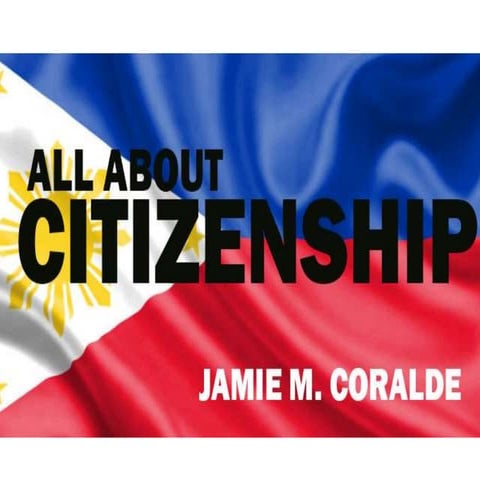 All about Citizenship: A topic in Philippine Politics and Governance | PPTX