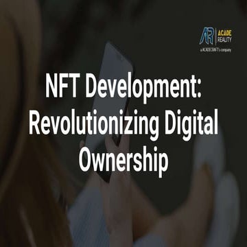 NFT Development Revolutionizing Digital Ownership.pptx | Business | Business and Finance