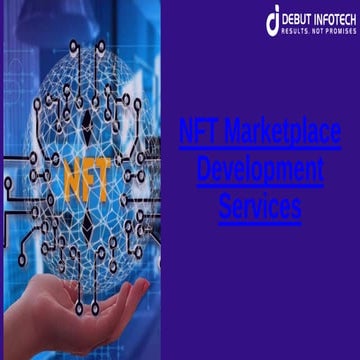 NFT Marketplace Development Services | Debut Infotech | PPT