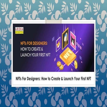 NFTs For Designers: How to Create & Launch Your First NFT Design | PPT