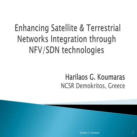 Enhancing Satellite & Terrestrial Networks Integration through NFV/SDN technologies | PPTX