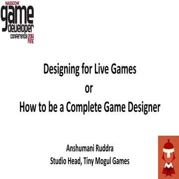 Designing for Live Games or How to be a Complete Game Designer | PPTX
