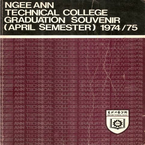 Ngee Ann Technical College Graduation Souvenir April Semester 1974/75 | PDF