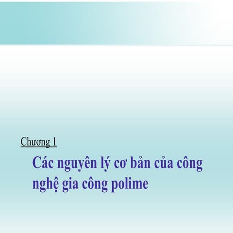 Hóa học hóa lý polymer (ts. nguyễn quang khuyến) chương 1 481724 | PDF