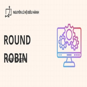 thuật toán roundrobin môn nguyên lí hệ điều hành.pptx