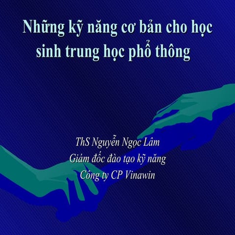 Nhung ky nang co ban cho hoc sinh pho thong | PPT