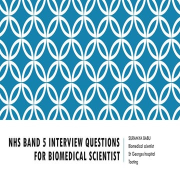 BIOMEDICAL SCIENTIST BAND 5 INTERVIEW QUESTION . NHS . | PPTX