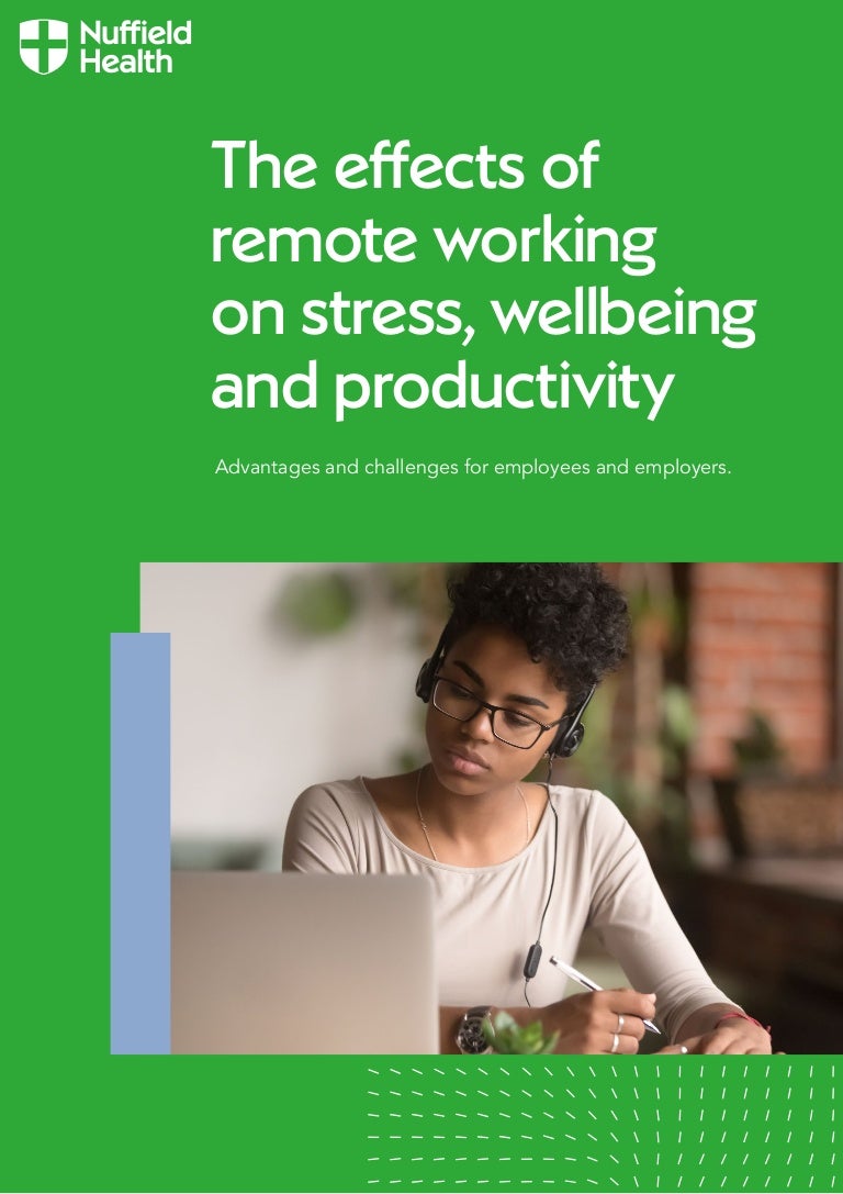 NUFFIELD HEALTH WHITE PAPER the effects of remote working NUFFIELD HEALTH WHITE PAPER the effects of remote working
