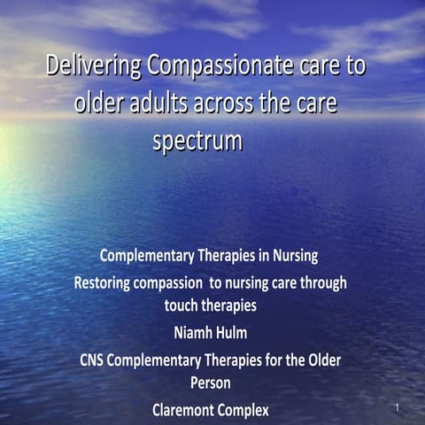 Delivering compassionate care to older adults across the care spectrum | PPT