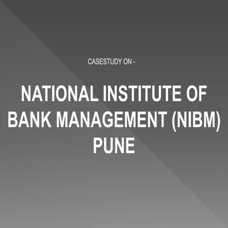 NATIONAL INSTITUTE OF BANK MANAGEMENT (NIBM), PUNE | PPTX