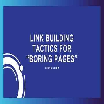 Link building tactics for "boring pages" #INBOUND18 | PPTX