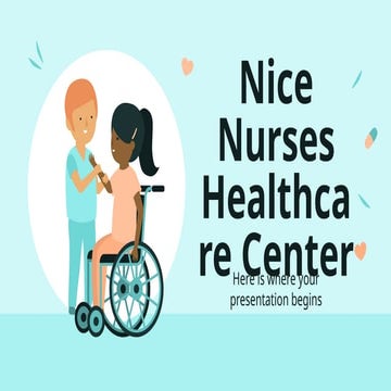 Nice Nurses Healthcare Center by Slidesgo.pptx