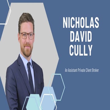 Nicholas David Cully - An Assistant Private Client Broker | PPT