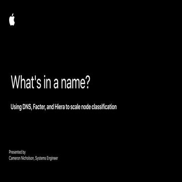 PuppetConf 2017: What's in a Name? Scaling ENC with DNS- Cameron ...