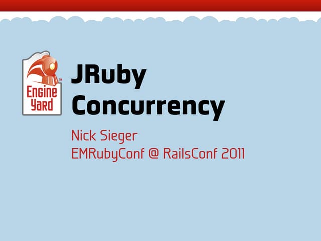 Nick Sieger Jruby Concurrency Emrubyconf 2011 Pdf Programming