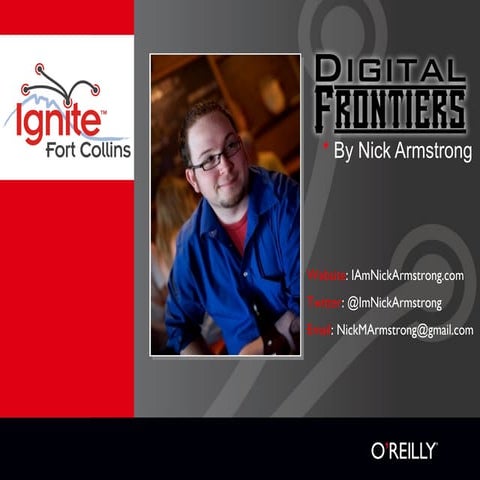 Digital Frontiers :: Nick Armstrong at Ignite Fort Collins #1 | PPT
