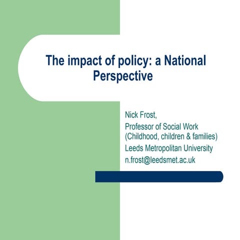 Understandign the Impact of policy Prof.Nick Frost, | PPT