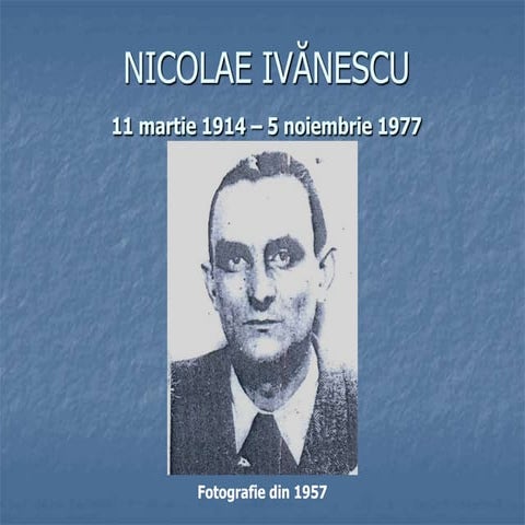 BIOGRAFIA MILITIANULUI NICOLAE IVANESCU.ppt