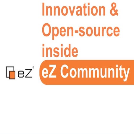 Nicolas Pastorino - eZ Community - Innovation and Open-source inside | PPT