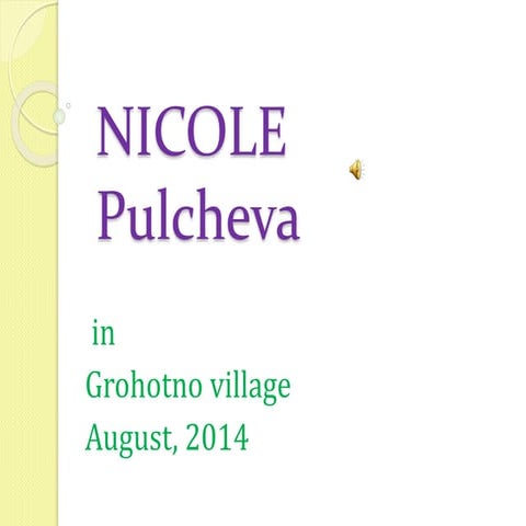Nicole Pulcheva, in grohotno village, august 2014 | PPT