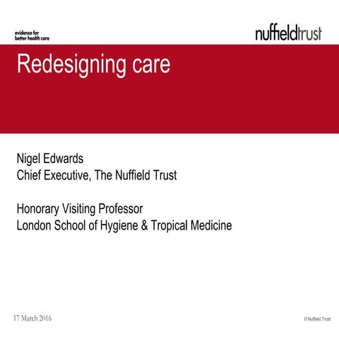 Redesigning care - Nigel Edwards | PPT