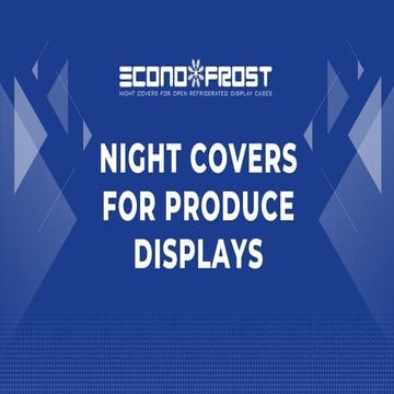 Night Covers for Produce Displays by Econofrost | PDF