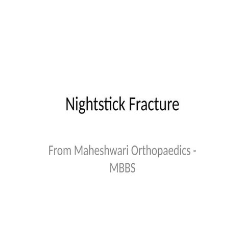 Nightstick_Fracture_Maheshwari_MBBS.pptx