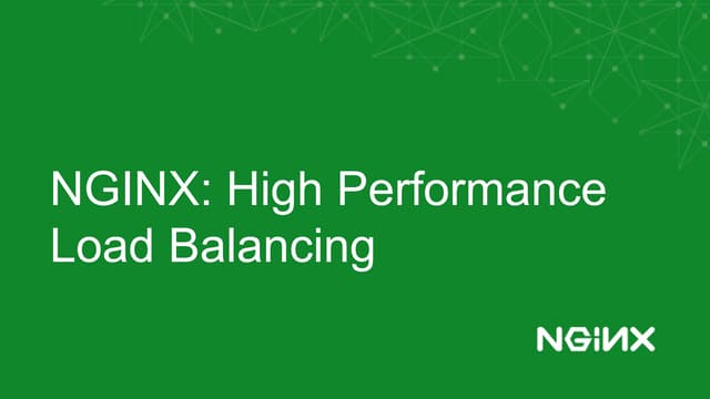 NGINX: High Performance Load Balancing | PPT NGINX: High Performance Load Balancing | PPT